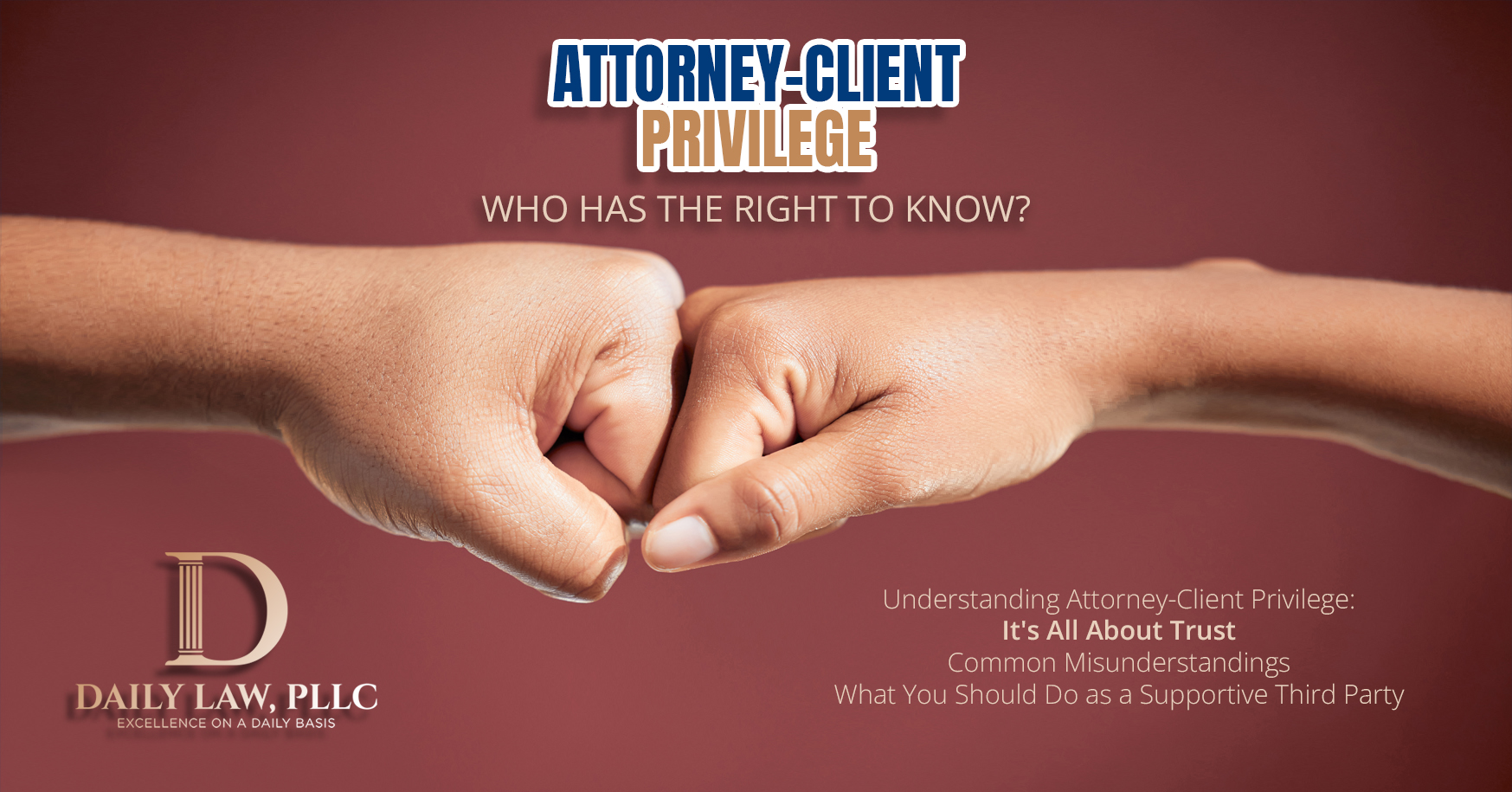 Understanding Attorney-Client Privilege - Daily Law, PLLC